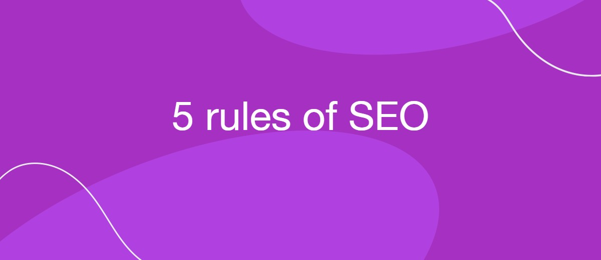 5 simple SEO rules | Don't forget about them