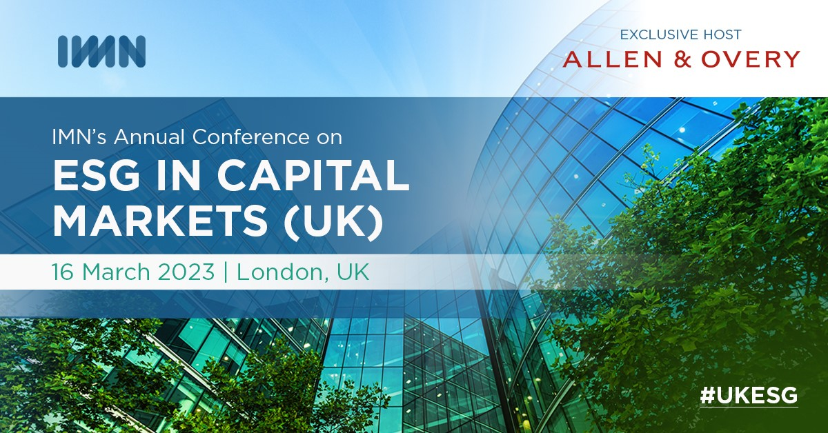 IMN’s Annual Conference on ESG in Capital Markets (UK)
