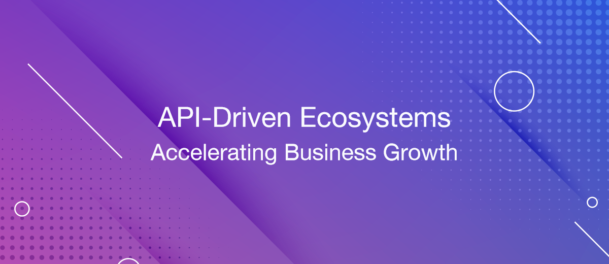 Api Driven Growth How Modern Businesses Are Scaling Through Integration