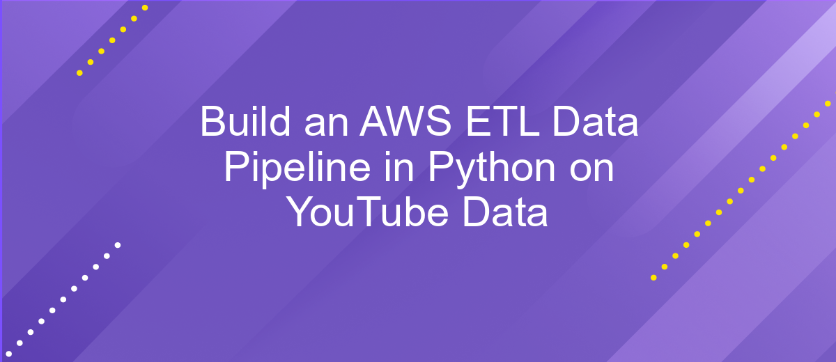 Build an AWS ETL Data Pipeline in Python on YouTube Data | ApiX-Drive Build an AWS ETL Data Pipeline in Python on YouTube Data | ApiX-Drive