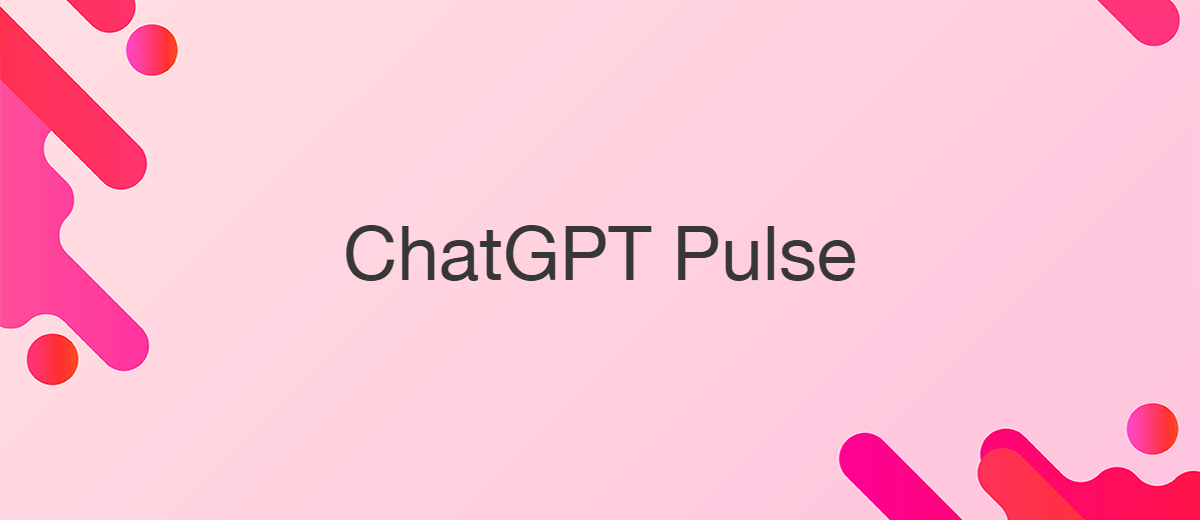 ChatGPT’s Pulse Delivers Personalized Morning Reports | ApiX-Drive