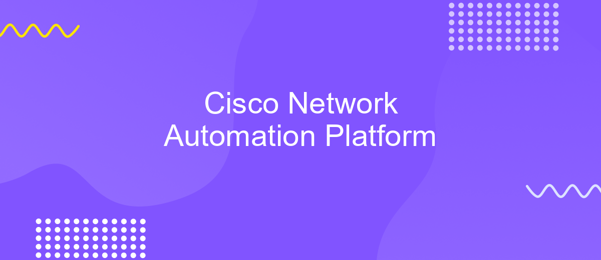 Cisco Network Automation Platform Apix Drive