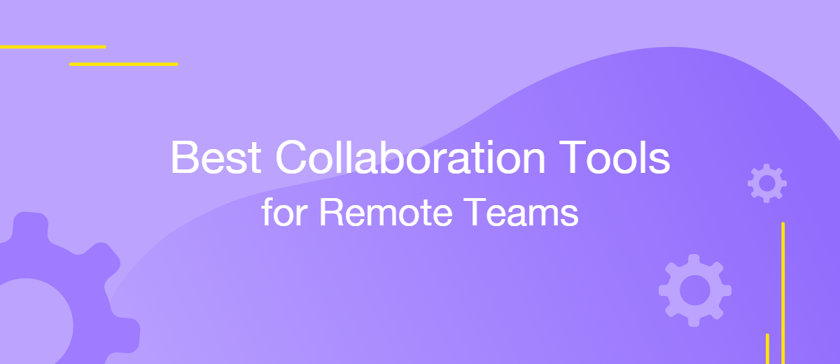 Top 7 Collaboration Tools for Remote Teams in 2025 | ApiX-Drive