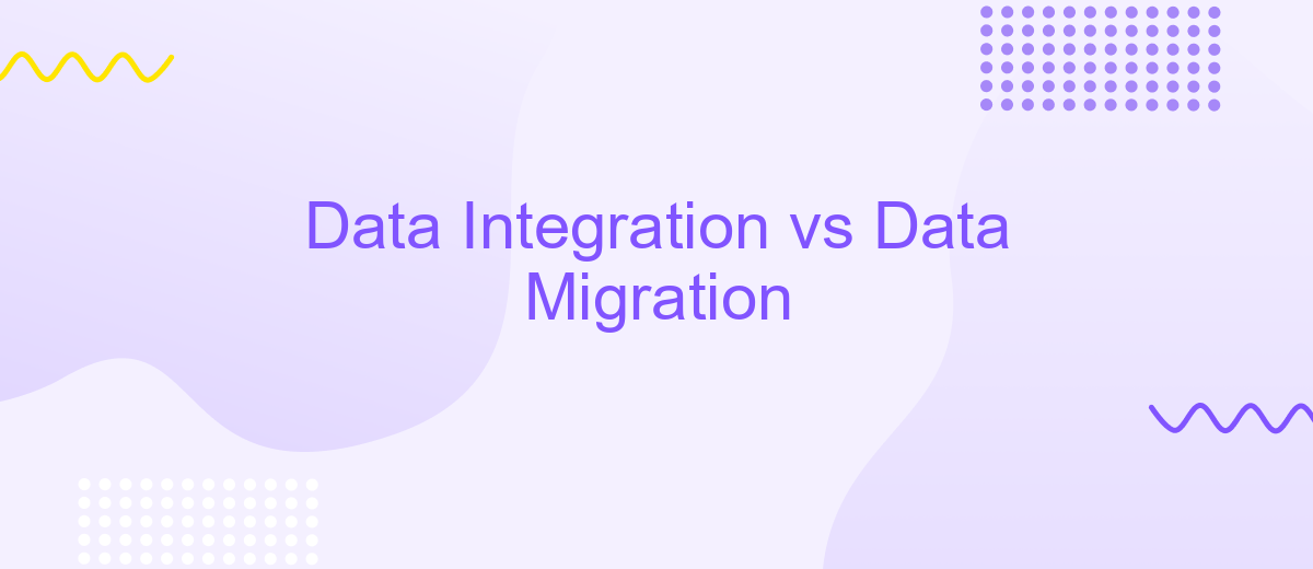 Data Integration vs Data Migration | ApiX-Drive Data Integration vs Data Migration | ApiX-Drive