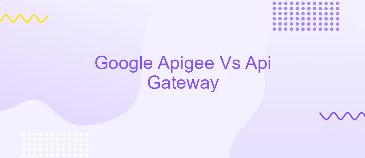 Google Apigee Vs Api Gateway | ApiX-Drive Google Apigee Vs Api Gateway | ApiX-Drive