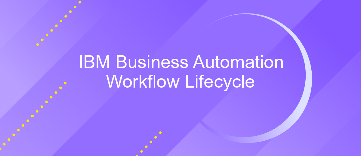 IBM Business Automation Workflow Lifecycle | ApiX-Drive IBM Business Automation Workflow Lifecycle | ApiX-Drive