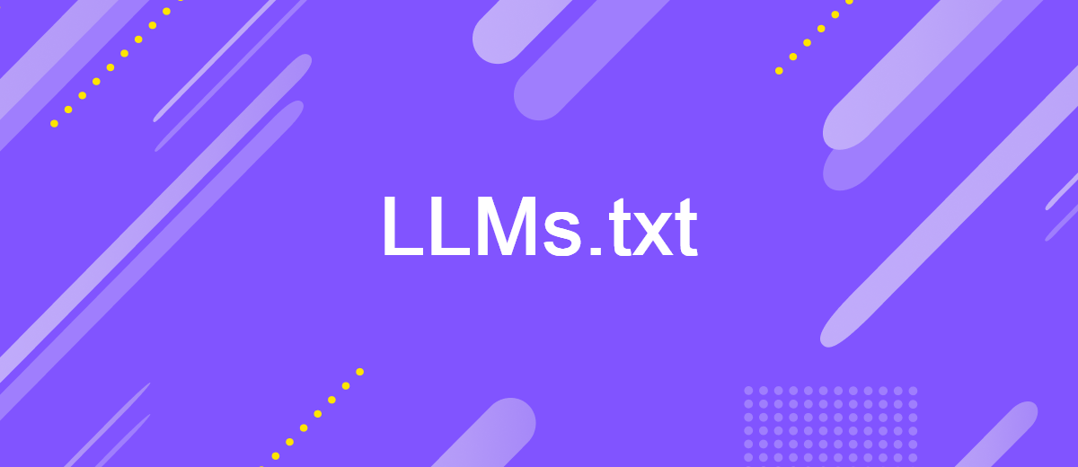 LLMs.txt: Setting Up High-Quality Site Interaction with AI | ApiX-Drive