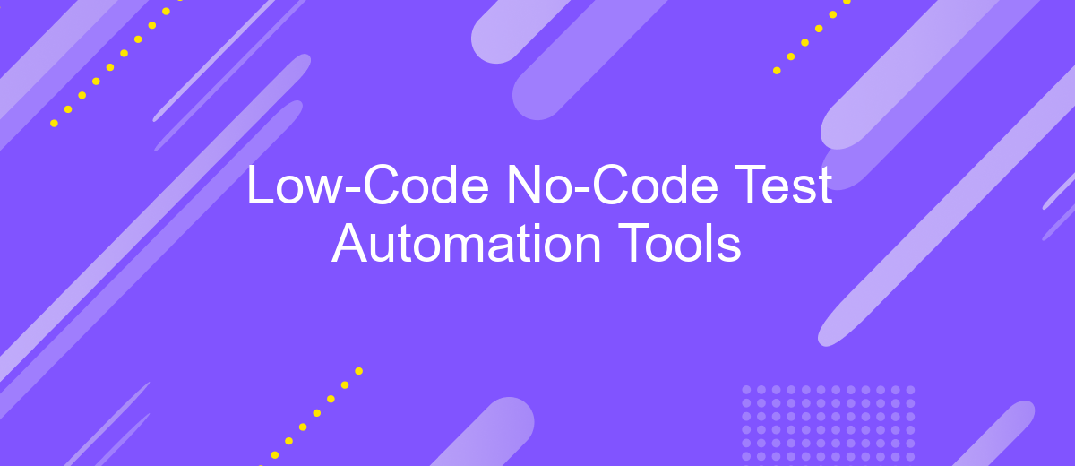 Low-Code No-Code Test Automation Tools | ApiX-Drive Low-Code No-Code Test Automation Tools | ApiX-Drive