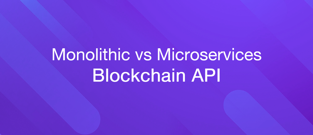 Monolithic Or Microservices Shaping Your Blockchain Api Strategy 7383