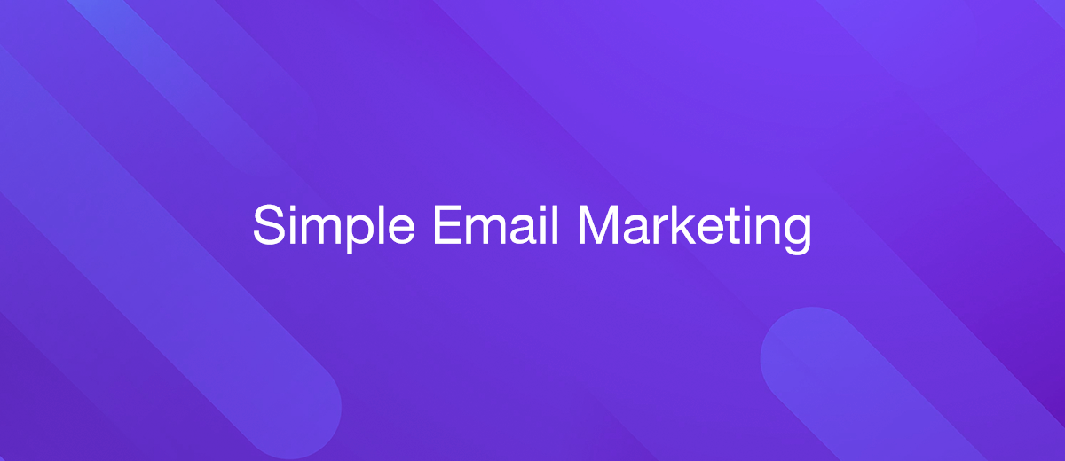 Effective Email Marketing: How to Simplify and Optimize Your Strategy