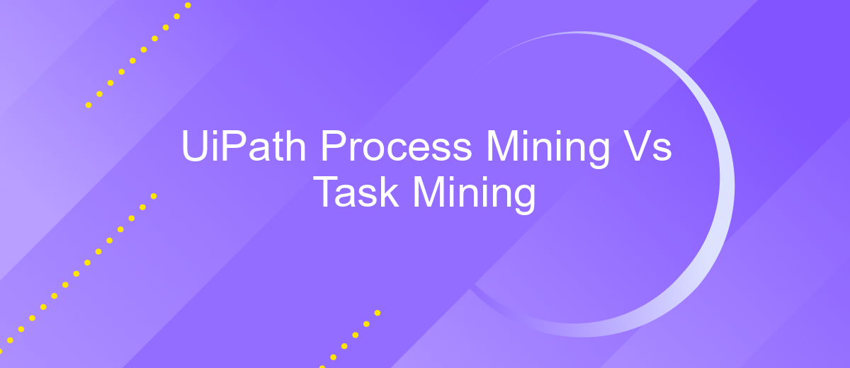 Uipath Process Mining Vs Task Mining Apix Drive