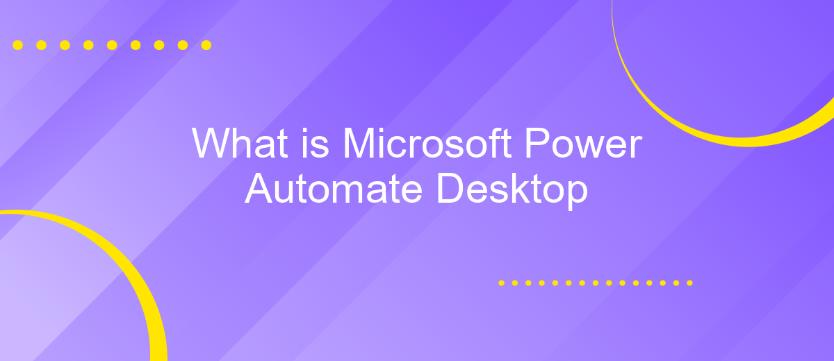 What Is Microsoft Power Automate Desktop Apix Drive