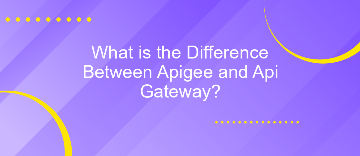 What is the Difference Between Apigee and Api Gateway? | ApiX-Drive What is the Difference Between Apigee and Api Gateway? | ApiX-Drive
