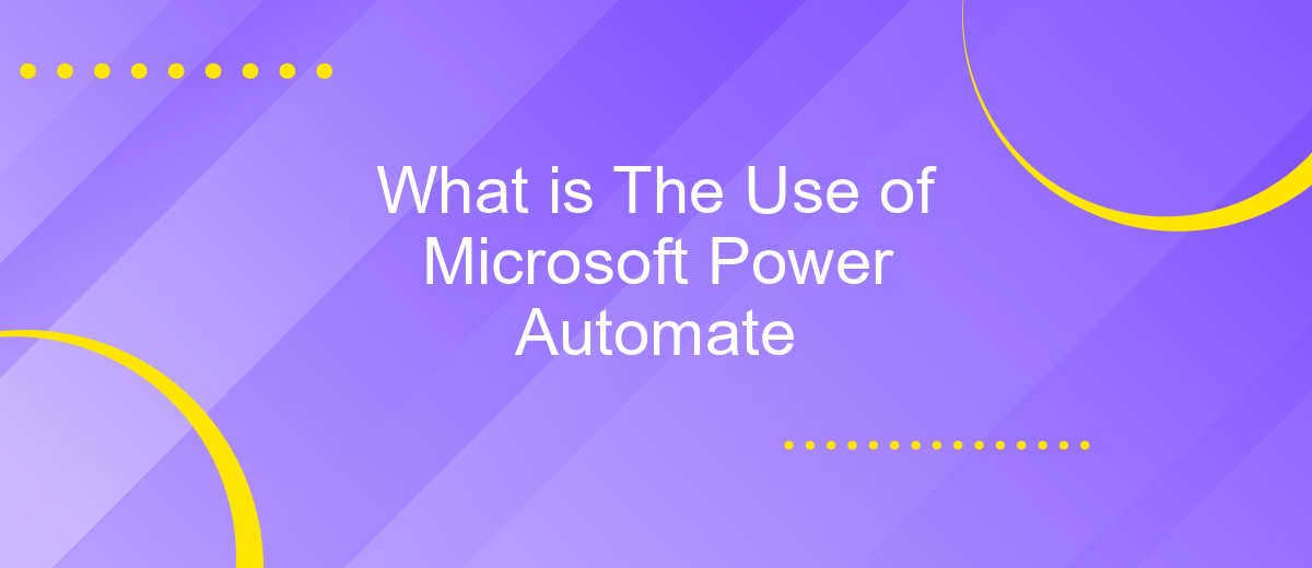 What Is The Use Of Microsoft Power Automate Apix Drive