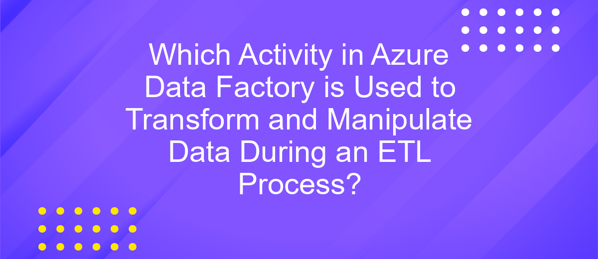 Which Activity in Azure Data Factory is Used to Transform and ... Which Activity in Azure Data Factory is Used to Transform and ...