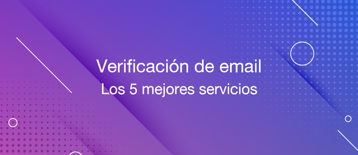 Revisión de los mejores servicios para verificar direcciones de correo electrónico y limpiar su ...