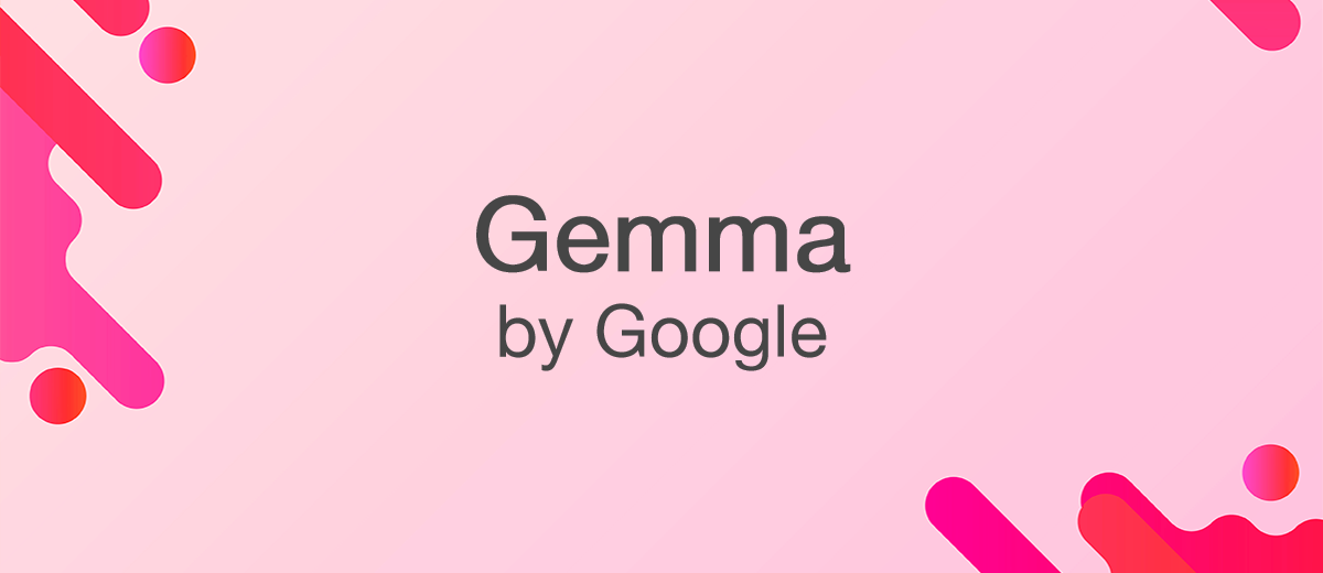 Новое семейство легких открытых LLM Gemma от Google для разработчиков ИИ